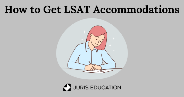 LSAT Accommodations: Everything You Need to Know